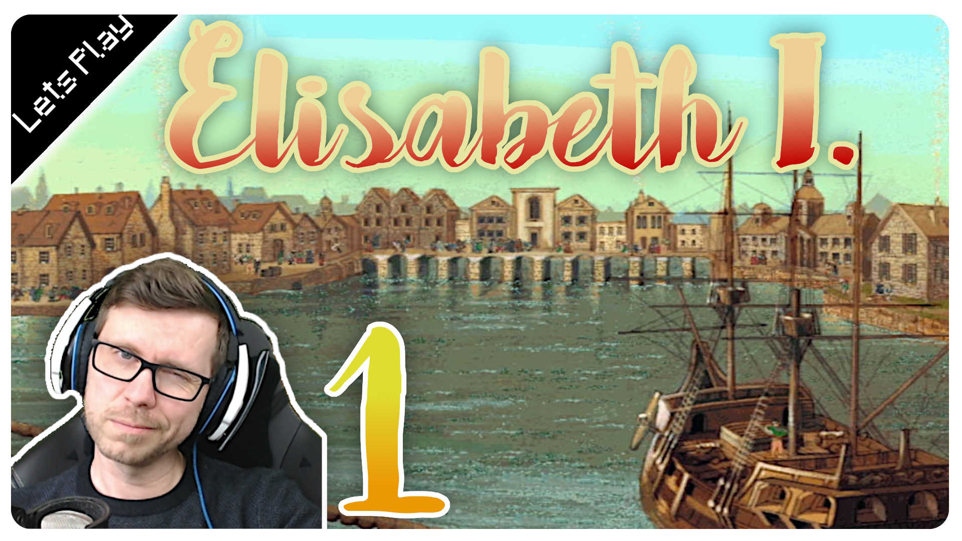 Elisabeth I / Gloriana - Lets Play Folge 1 - Ascarons Retro Game